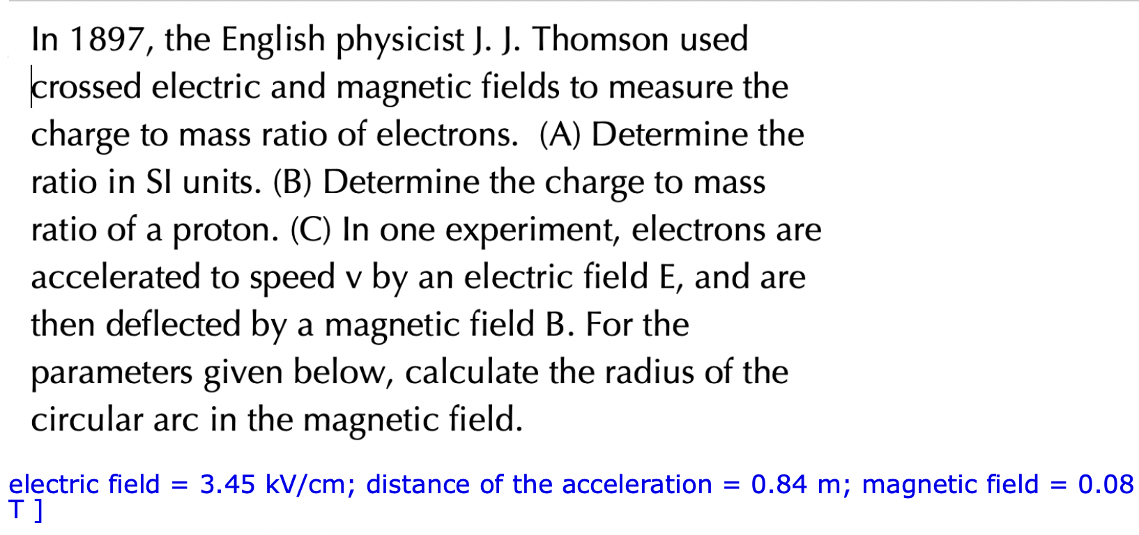 Solved In 1897 , the English physicist J. J. Thomson used | Chegg.com