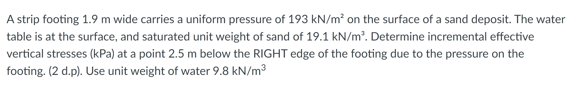 Solved A strip footing 1.9 m wide carries a uniform pressure | Chegg.com