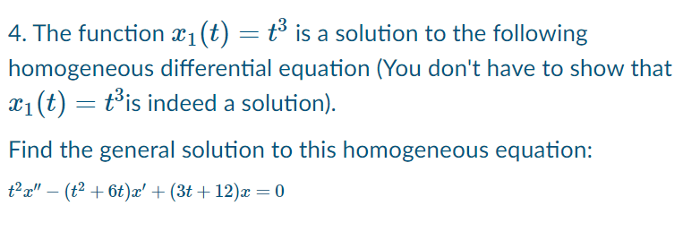 Solved 4. The function xi(t) = t3 is a solution to the | Chegg.com