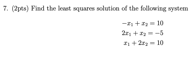 Solved (2pts) ﻿Find the least squares solution of ﻿the | Chegg.com