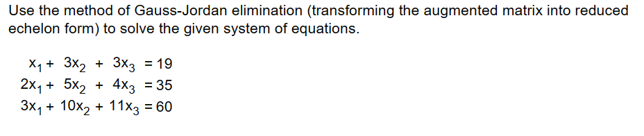 Solved Use the method of Gauss-Jordan elimination | Chegg.com