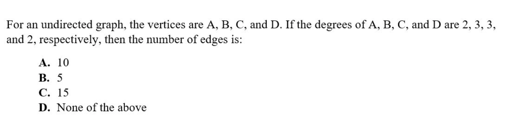 Solved For an undirected graph, the vertices are A, B, C, | Chegg.com