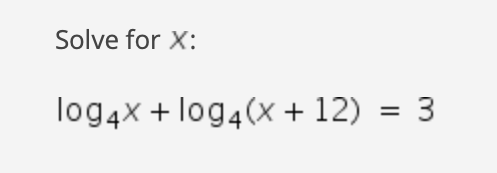 Solved Solve for X: log4x + log4(x + 12) = 3 | Chegg.com