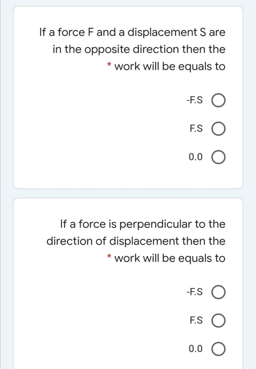 Solved If a force F and a displacement S are in the opposite | Chegg.com