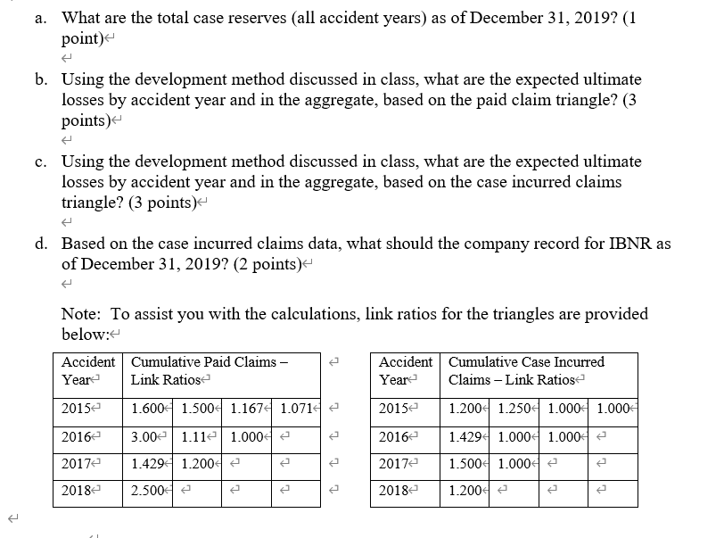 1. Use the cumulative paid claim triangle and the | Chegg.com