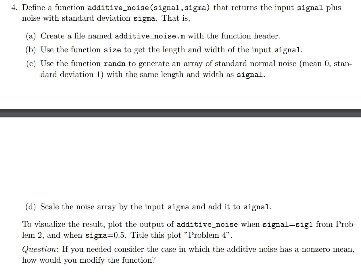 Solved 4. Define a function additive_noise (signal, sigma) | Chegg.com