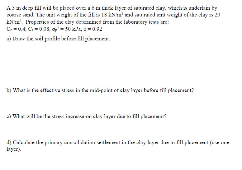 Solved A 3 m deep fill will be placed over a 6 m thick layer | Chegg.com