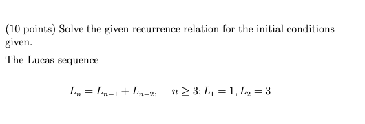 Solved (10 points) Solve the given recurrence relation for | Chegg.com