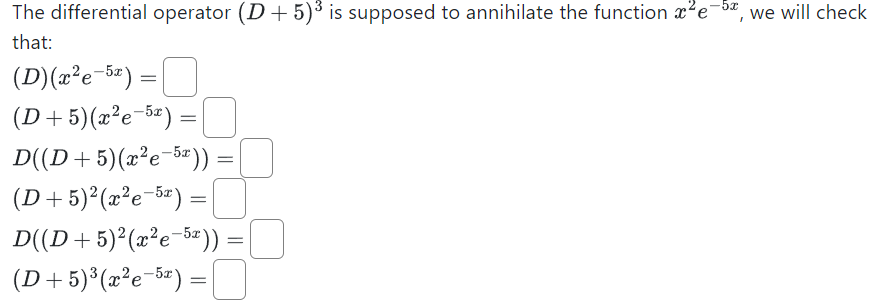 Solved The differential operator (D+5)3 ﻿is supposed to | Chegg.com