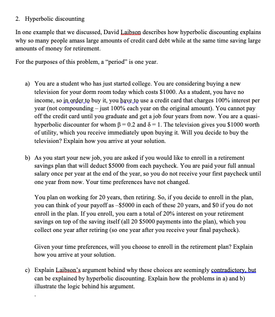 Solved 2. ﻿Hyperbolic discountingIn one example that we | Chegg.com