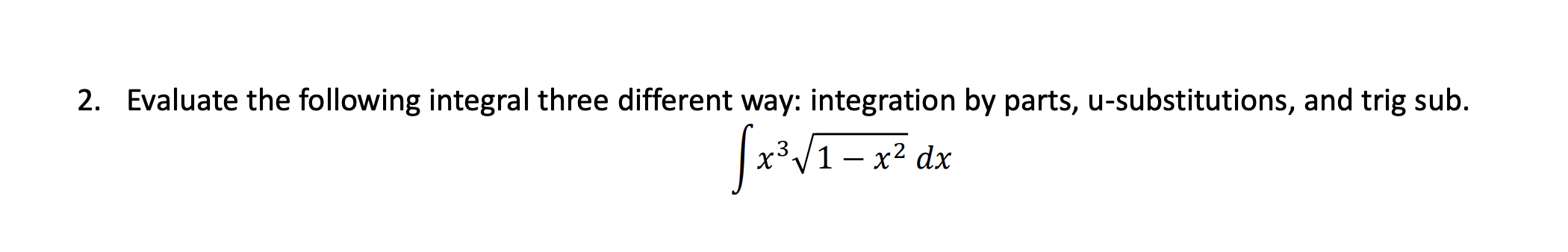Solved Evaluate the following integral three different way: | Chegg.com