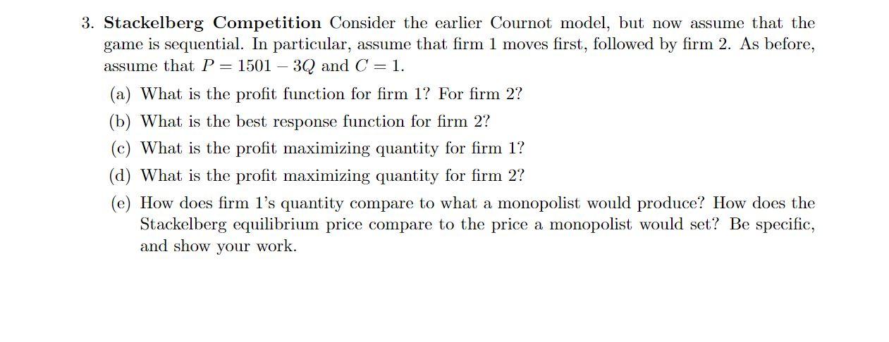 Solved 3. Stackelberg Competition Consider the earlier | Chegg.com
