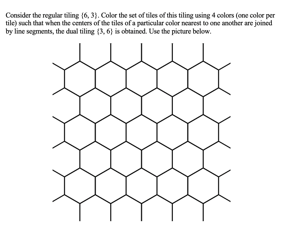 Solved Consider the regular tiling {6,3}. Color the set of | Chegg.com
