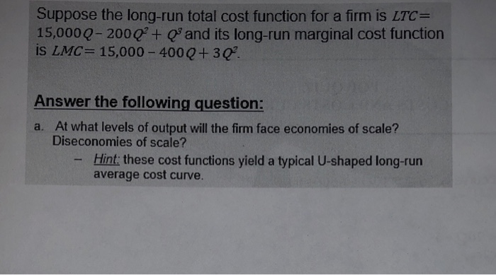 Solved Suppose the long-run total cost function for a firm | Chegg.com