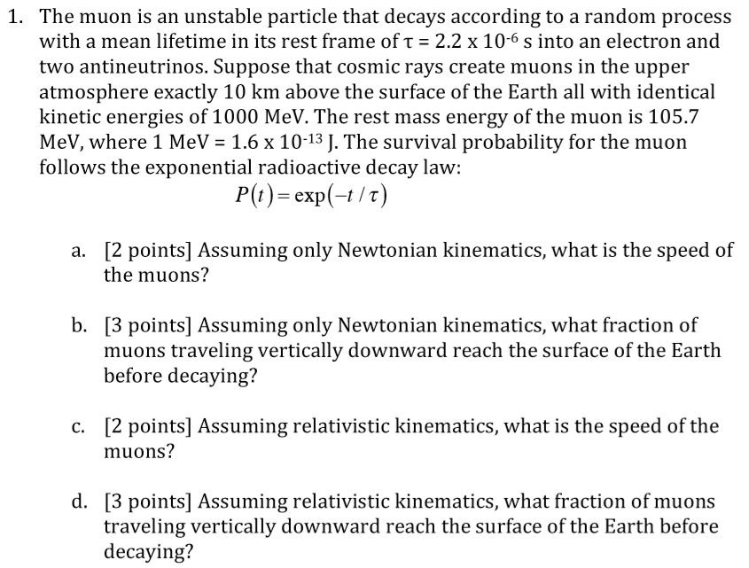 Solved 1. The muon is an unstable particle that decays | Chegg.com