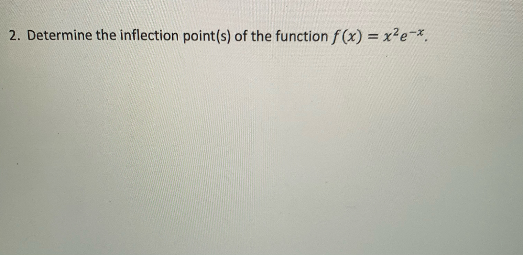 Solved 2. Determine the inflection point(s) of the function | Chegg.com