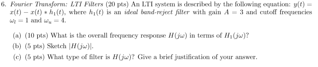 Solved 6. Fourier Transform: LTI Filters (20 pts) An LTI | Chegg.com