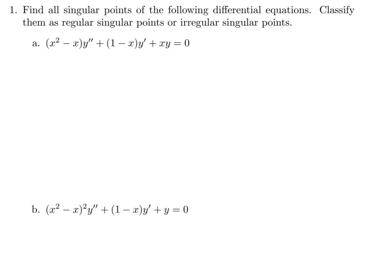 Solved 1. Find all singular points of the following | Chegg.com