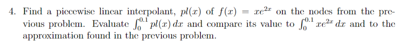 Solved 4. Find a piecewise linear interpolant, pl(x) of | Chegg.com