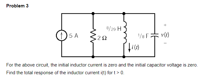 Solved Problem 3 For the above circuit, the initial inductor | Chegg.com