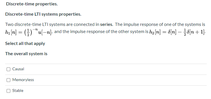 Solved Discrete-time properties. Discrete-time LTI systems | Chegg.com