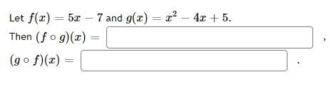 Solved Let f(x)=5x−7 and g(x)=x2−4x+5. Then (f∘g)(x)= | Chegg.com