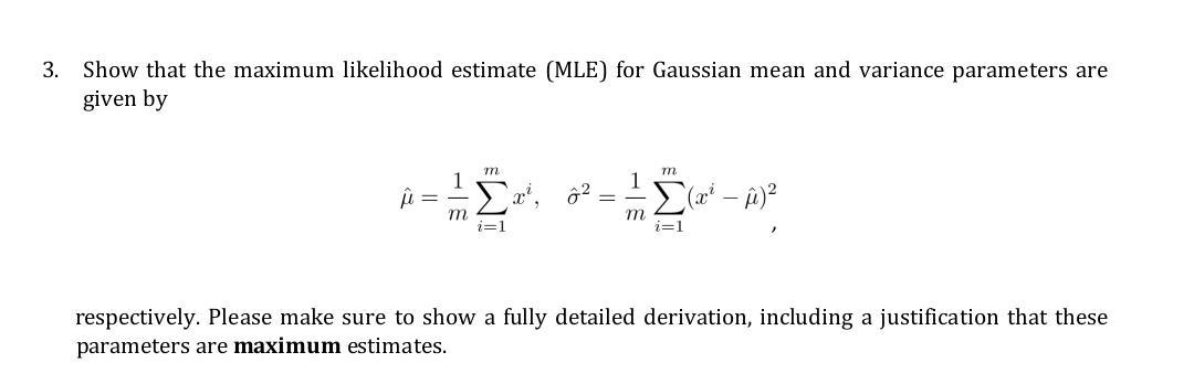 Solved Show that the maximum likelihood estimate (MLE) for | Chegg.com