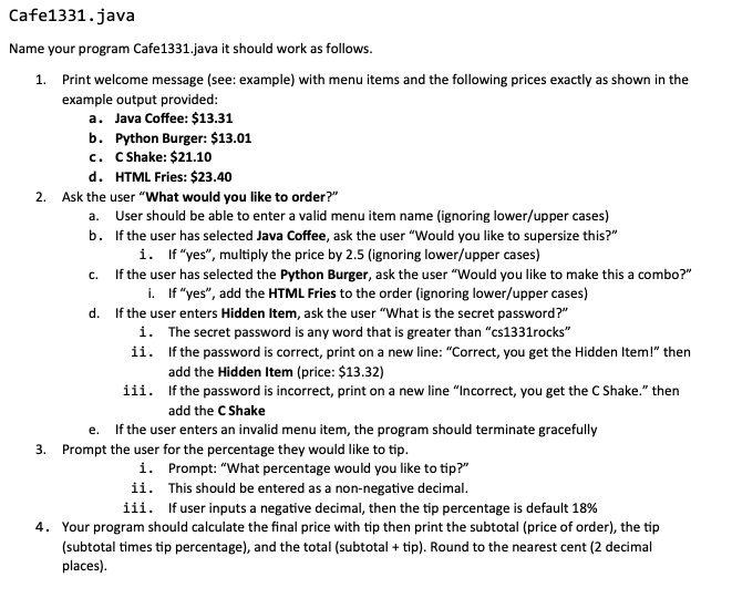 Solved 2. Cafe1331.java Name your program Cafe1331.java it | Chegg.com