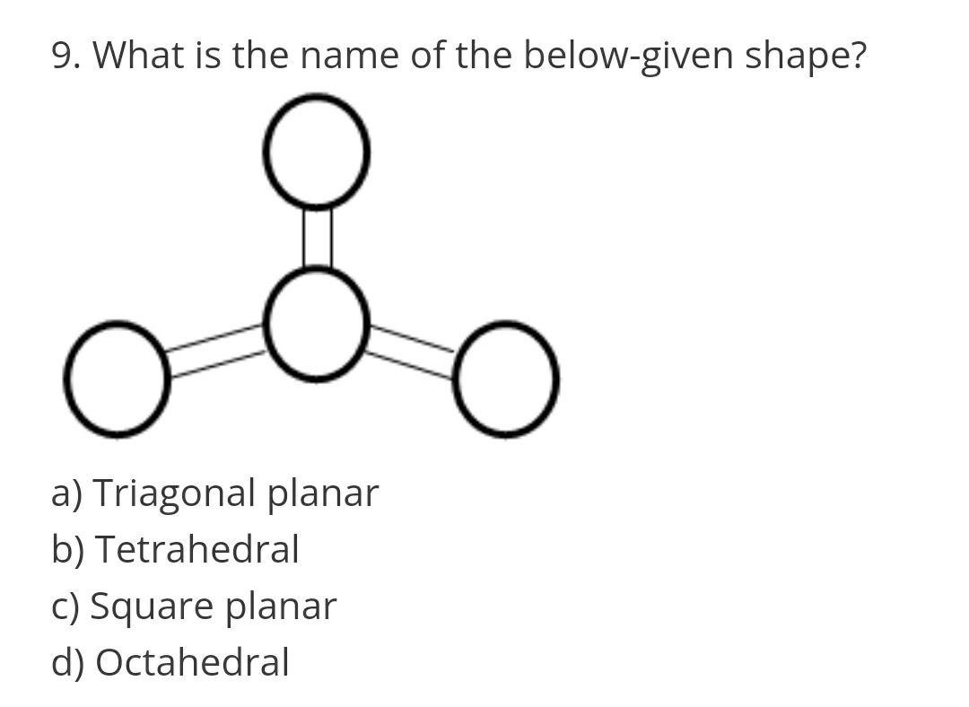 Solved 9. What is the name of the below-given shape? a) | Chegg.com