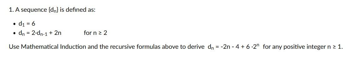 Solved 1. A sequence {dn} is defined as: • dy = 6 • dn = | Chegg.com