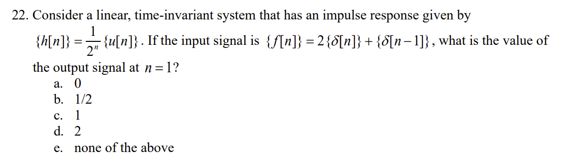 Solved 22. Consider a linear, time-invariant system that has | Chegg.com