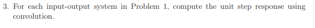 Solved 3. For each input-output system in Problem 1, compute | Chegg.com