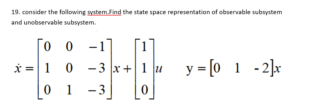 Solved 19. consider the following system. Find the state | Chegg.com