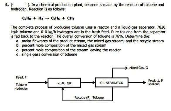 Solved 4. (). In a chemical production plant, benzene is | Chegg.com