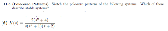 Solved 11.5 (Pole-Zero Patterns) Sketch the pole-zero | Chegg.com
