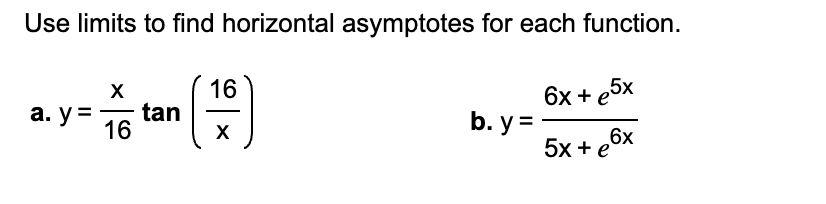 Solved Use limits to find horizontal asymptotes for each | Chegg.com