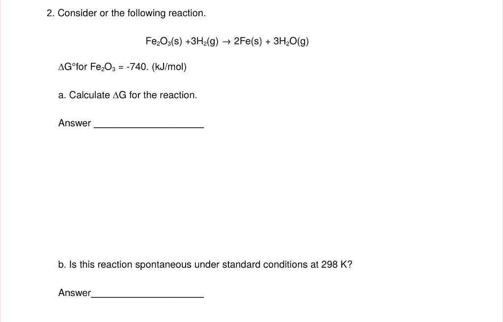 Solved 2. Consider or the following reaction. Fe2O3(s) | Chegg.com
