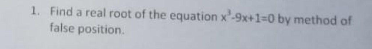 Solved Find the real roots of the equation x3-9x+1=0 by | Chegg.com