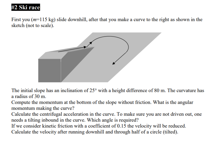 Solved #2 Ski race First you (m=115 kg) slide downhill, | Chegg.com