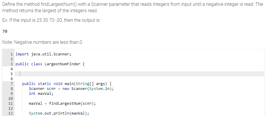 Solved Define the method findLargestNum0 with a Scanner | Chegg.com