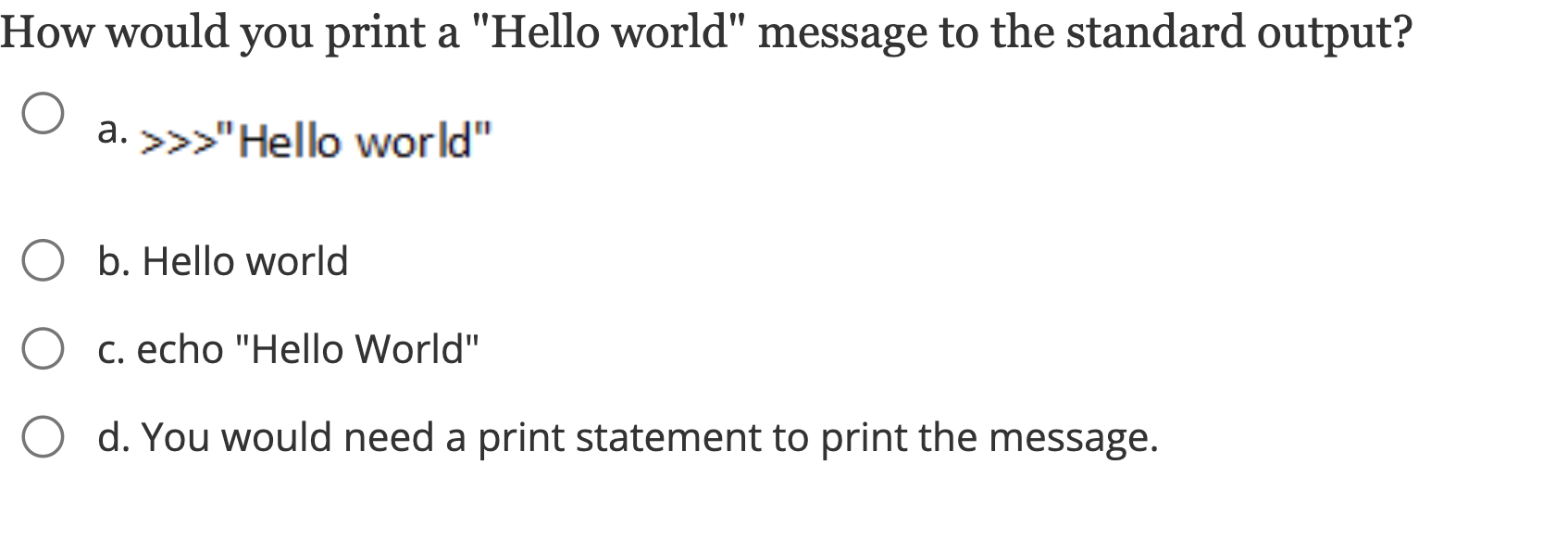 Solved How would you print a "Hello world" message to the | Chegg.com
