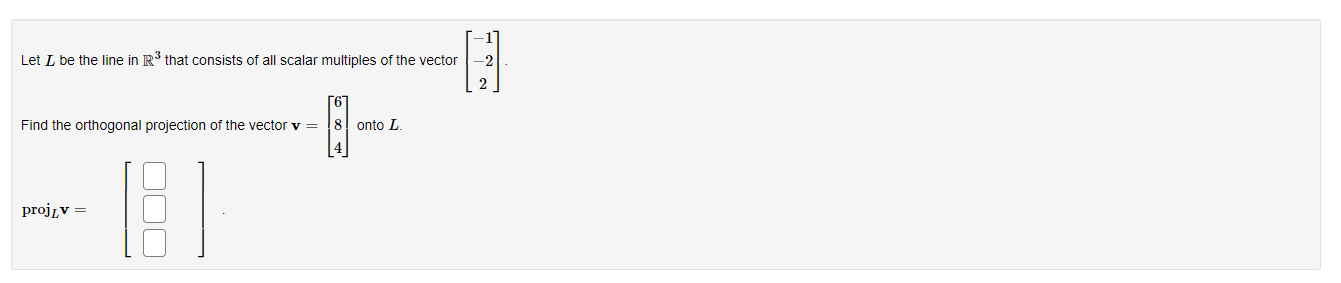 Solved Let L be the line in R3 that consists of all scalar | Chegg.com
