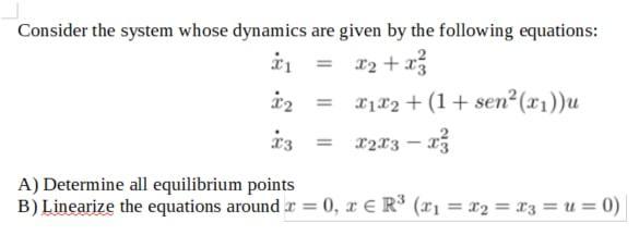 Solved Consider the system whose dynamics are given by the | Chegg.com