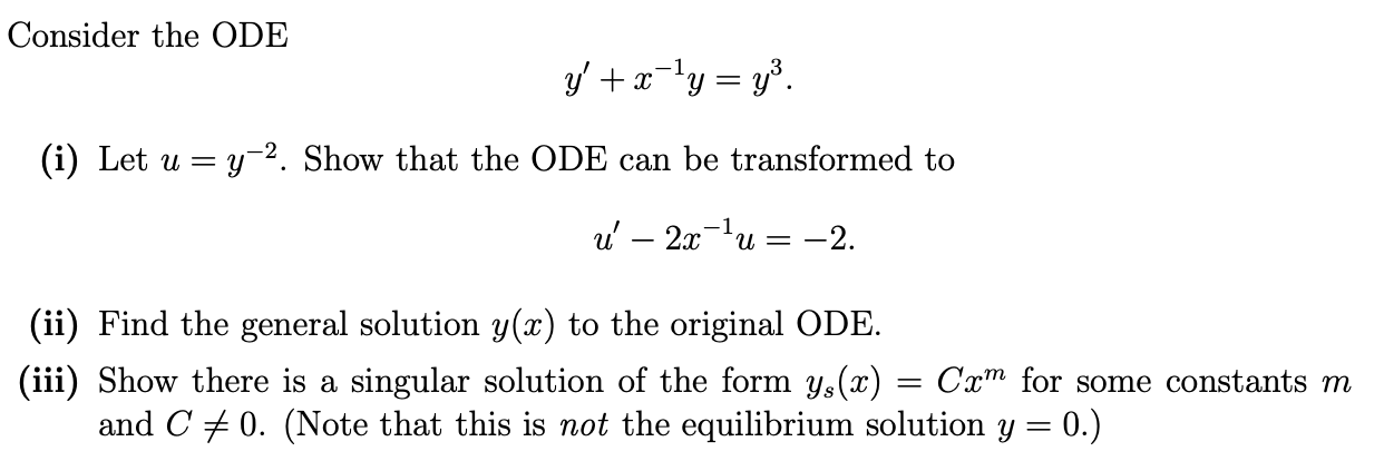Solved Consider the ODE y' +x-ly = y3. (i) Let u=y-2. Show | Chegg.com