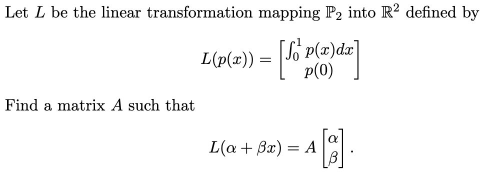 Solved Let L be the linear transformation mapping P2 into R2 | Chegg.com