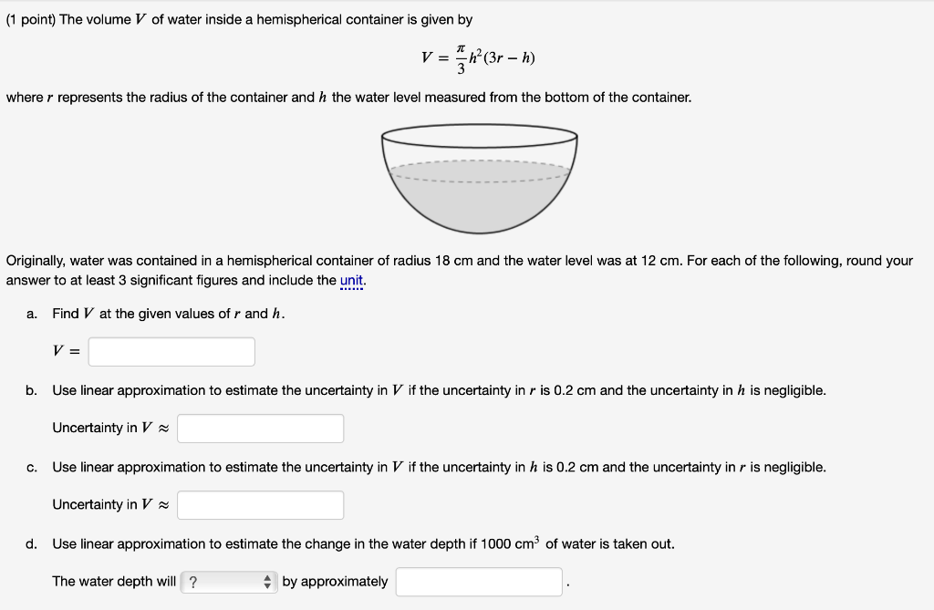Solved ( 1 point) The volume V of water inside a | Chegg.com