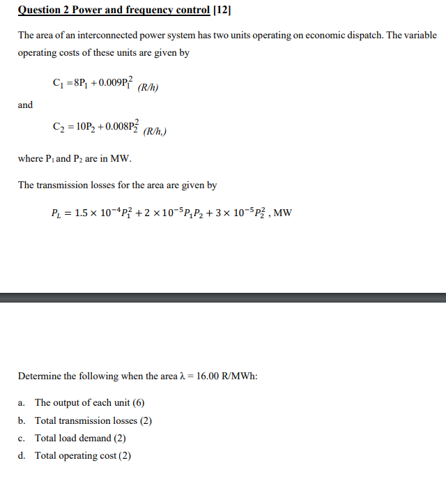 [Solved]: Question 2 Power and frequency control [12] The a