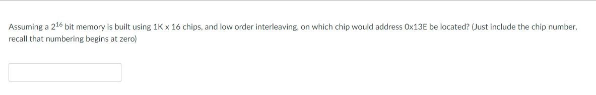 Solved Assuming a 216 bit memory is built using 1 K×16 | Chegg.com