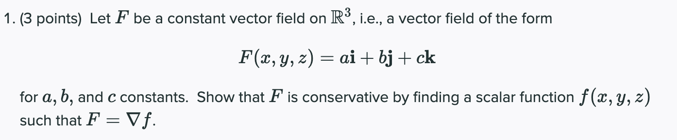 Solved 1.(3 points) Let F be a constant vector field on R3, | Chegg.com