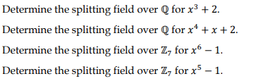 Determine the splitting field over Q ﻿for | Chegg.com